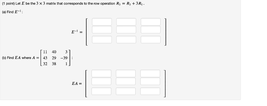 Solved the 3×3 matrix that corresponds to the row operation | Chegg.com