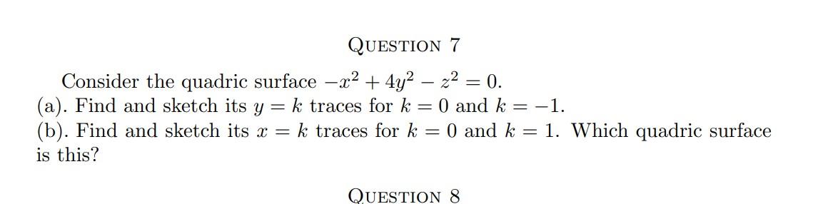 Solved QUESTION 7 Consider the quadric surface −x2+4y2−z2=0. | Chegg.com