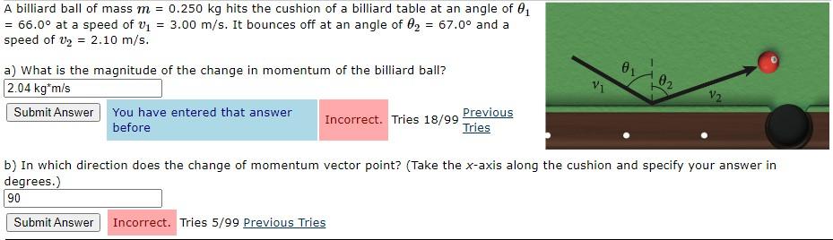 Solved A billiard ball of mass m=0.250 kg hits the cushion | Chegg.com
