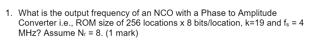 Solved 1. What is the output frequency of an NCO with a | Chegg.com