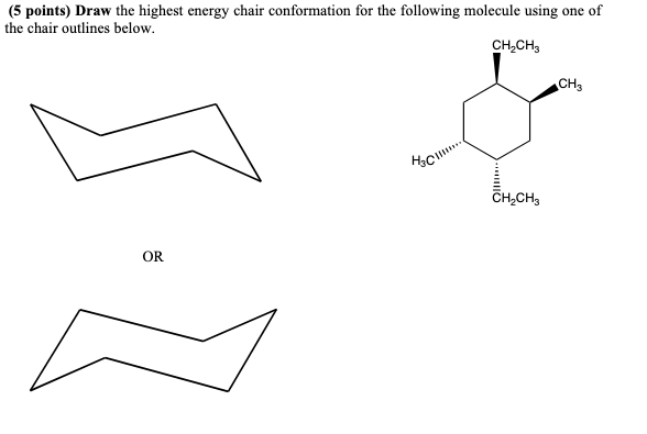 Solved (5 points) Draw the highest energy chair conformation | Chegg.com
