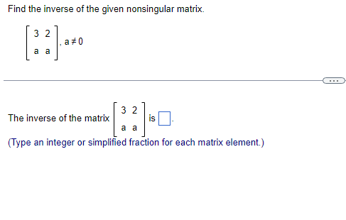 Solved Find the inverse of the given nonsingular matrix. 32 | Chegg.com