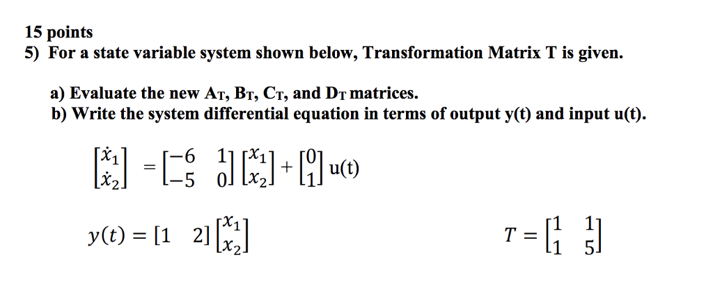 Solved 15 points 5) For a state variable system shown below, | Chegg.com