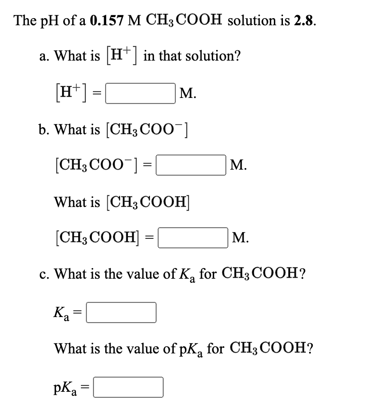 Solved The pH of a 0.157 M CH3COOH solution is 2.8. a. What | Chegg.com
