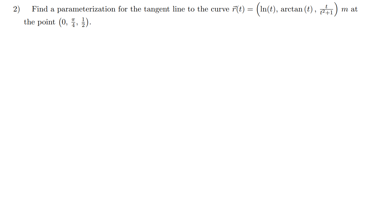 Solved 2) = Find a parameterization for the tangent line to | Chegg.com