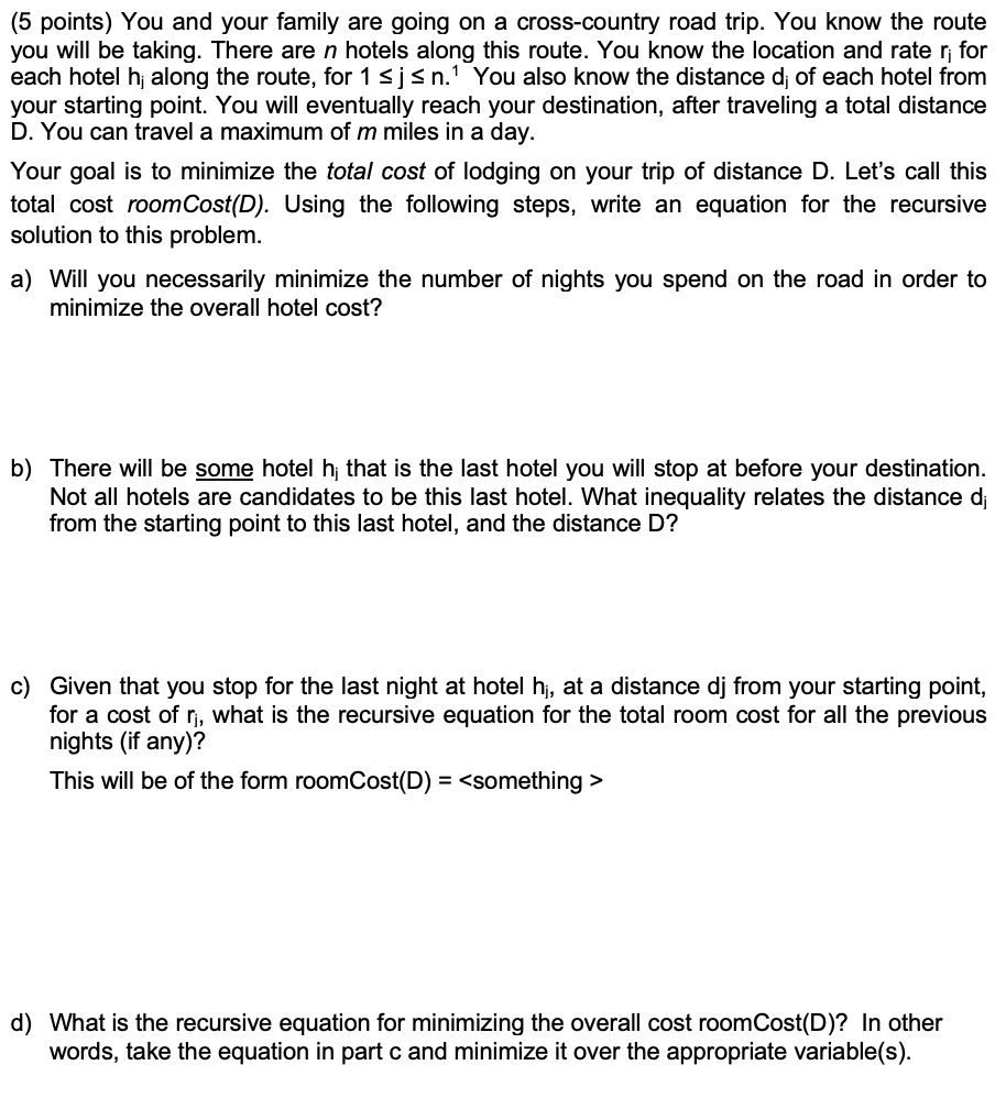 Solved (5 points) You and your family are going on a | Chegg.com