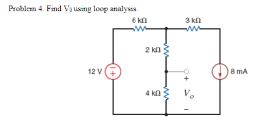Solved Problem 4. Find Vo using loop analysis. | Chegg.com Solved Problem 4. Find Vo using loop analysis. | Chegg.com