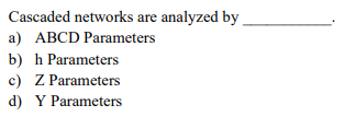 Solved Cascaded networks are analyzed by a) ABCD Parameters | Chegg.com
