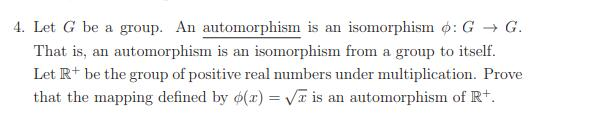 Solved Let G be a group. An automorphism is an isomorphism: | Chegg.com