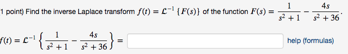 Solved (1 point) Find the inverse Laplace transform f(t) = | Chegg.com