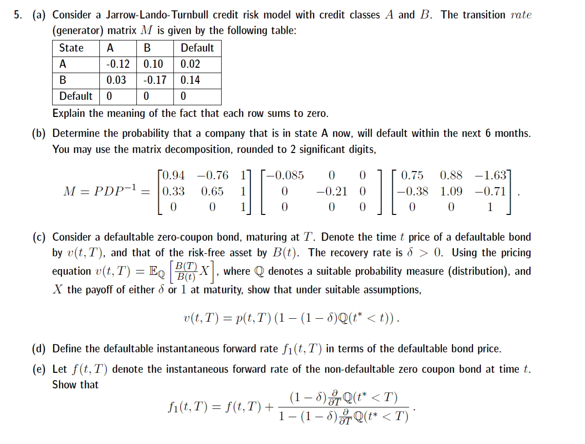 Solved by an EXPERT (a) ﻿Consider a Jarrow-Lando-Turnbull credit risk ...
