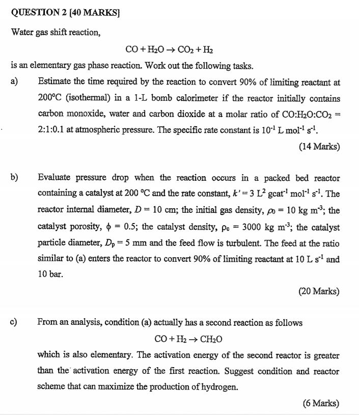 Solved QUESTION 2 (40 MARKS] Water gas shift reaction, CO + | Chegg.com