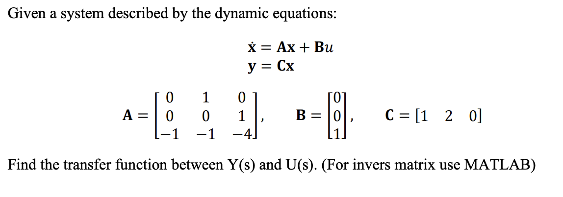 Solved Given a system described by the dynamic equations: | Chegg.com