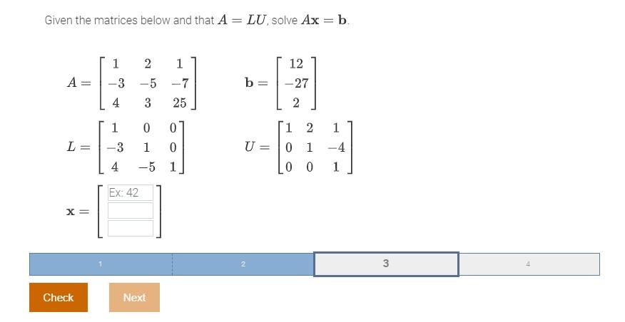 Solved Given the matrices below and that A=LU, solve Ax=b. | Chegg.com