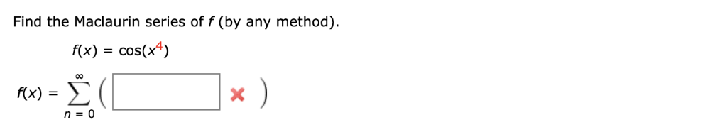Solved Find the Maclaurin series of f (by any method). f(x) | Chegg.com