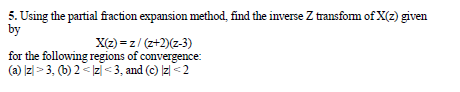 Solved 5. Using the partial fraction expansion method, find | Chegg.com