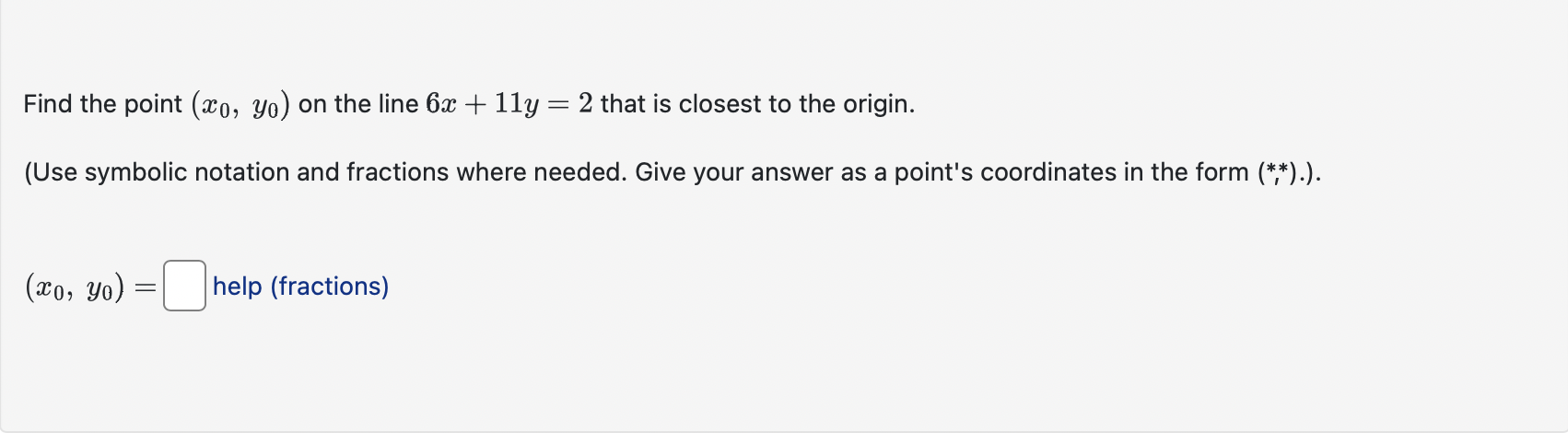 Solved Find the point (x0,y0) on the line 6x+11y=2 that is | Chegg.com