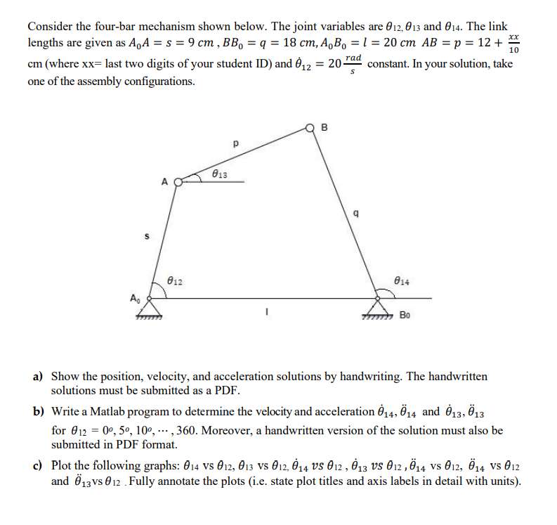 [Solved]: Consider the four-bar mechanism shown below. The j