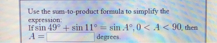 Solved Use the sum-to-product formula to simplify the | Chegg.com