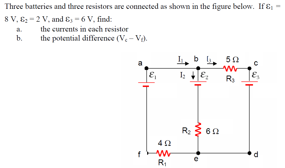 Solved Three batteries and three resistors are connected as | Chegg.com