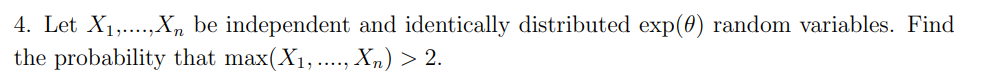 Solved 4. Let X1,…,Xn be independent and identically | Chegg.com