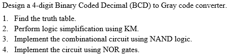 Solved Design a 4-digit Binary Coded Decimal (BCD) to Gray | Chegg.com