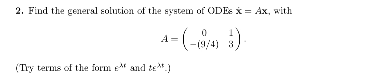 Solved 2. Find the general solution of the system of ODEs x | Chegg.com