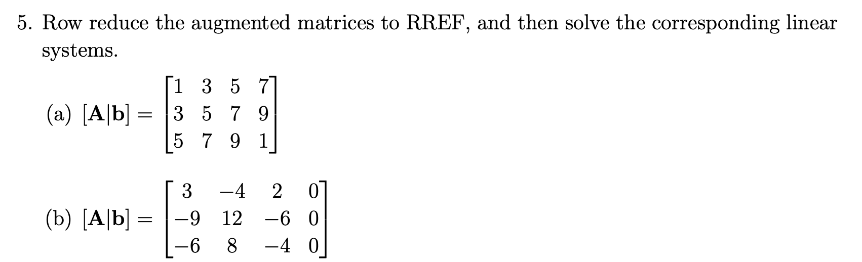 Solved Row reduce the augmented matrices to RREF, and then | Chegg.com