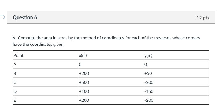 Solved Question 6 12 pts с 6- Compute the area in acres by | Chegg.com