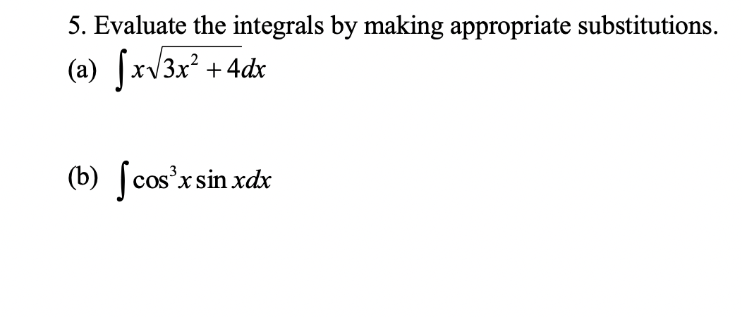 Solved 5. Evaluate the integrals by making appropriate | Chegg.com