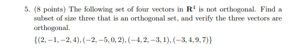Solved 5. (8 points) The following set of four vectors in R' | Chegg.com
