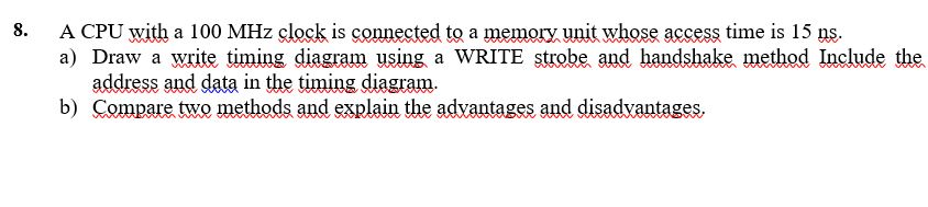 8. A CPU with a 100 MHz clock is connected to a | Chegg.com
