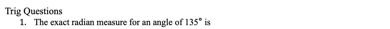 Solved Trig Questions 1. The exact radian measure for an | Chegg.com
