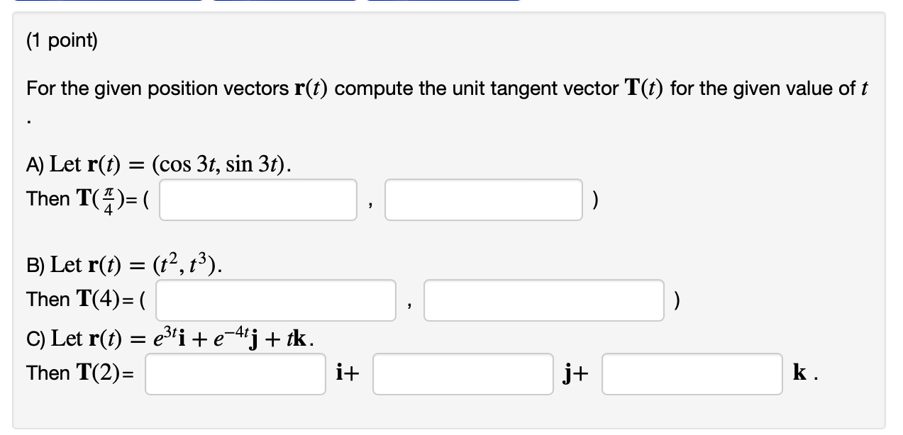Solved For the given position vectors r(t) compute the unit | Chegg.com