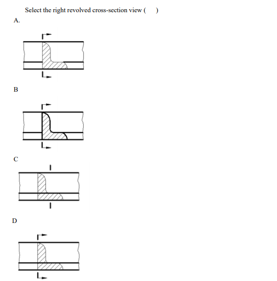 Solved Select the right revolved cross-section view ( ) A. B | Chegg.com