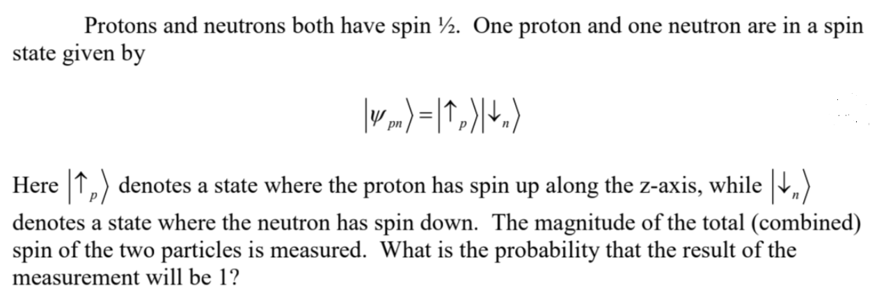 Solved Protons and neutrons both have spin 12. One proton | Chegg.com