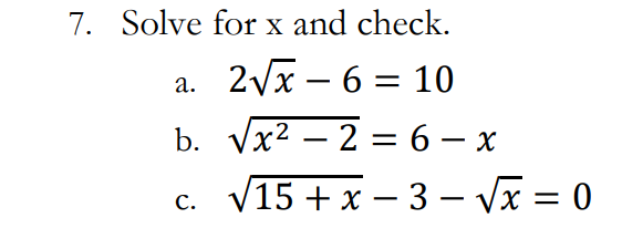 Solved 7. Solve for x and check. a. 2x−6=10 b. x2−2=6−x c. | Chegg.com