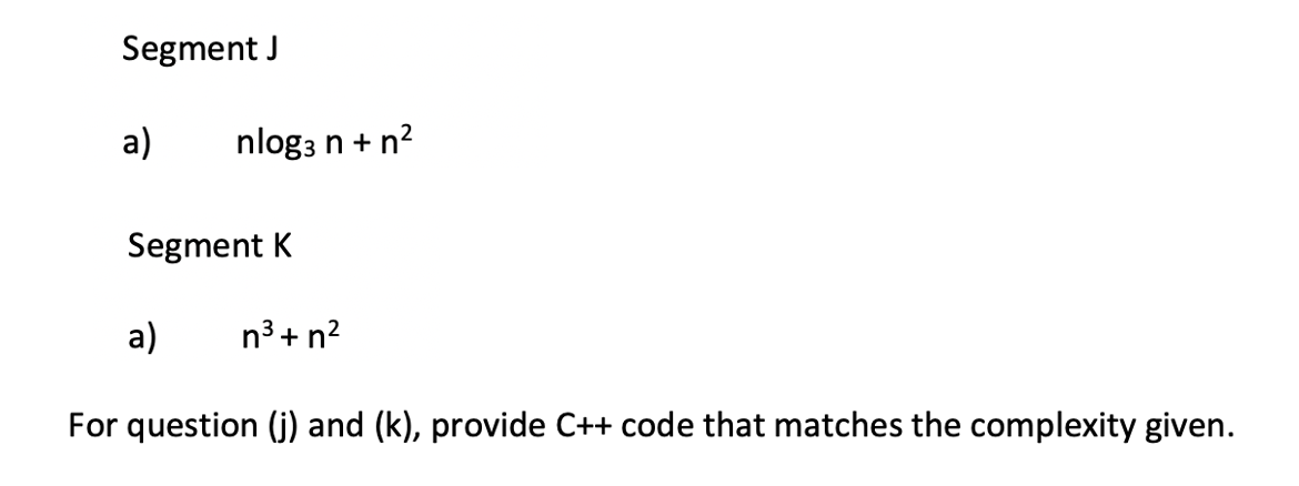 Solved Segment ) a) nlog3 n + n2 Segment K a) n3+ n2 For | Chegg.com