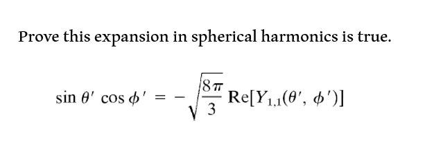 Solved Prove this expansion in spherical harmonics is true. | Chegg.com