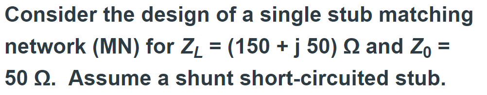 Solved Consider the design of a single stub matching network | Chegg.com