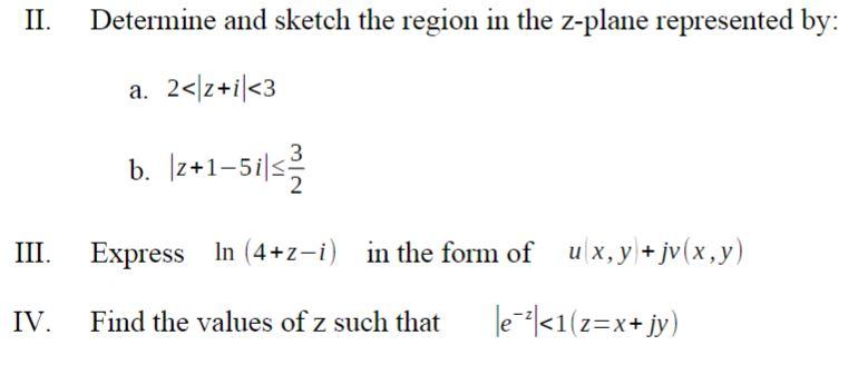 Solved II. Determine and sketch the region in the Z-plane | Chegg.com