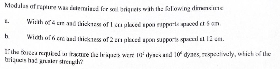 [Solved]: Modulus of rupture was determined for soil briqu