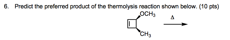 Solved 6. Predict the preferred product of the thermolysis | Chegg.com