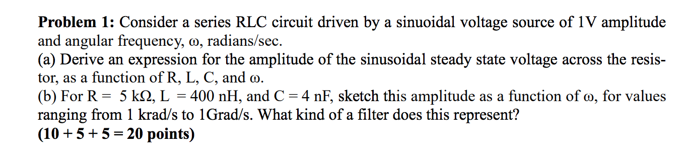 Solved Problem 1: Consider a series RLC circuit driven by a | Chegg.com
