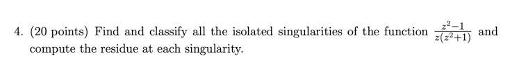 Solved 4. (20 points) Find and classify all the isolated | Chegg.com