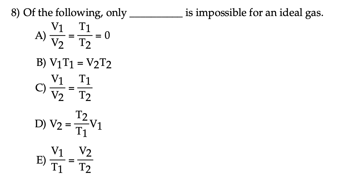 Solved 8) Of the following, only is impossible for an ideal | Chegg.com