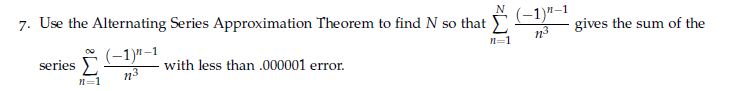Solved 7. Use the Alternating Series Approximation Theorem | Chegg.com