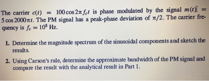 Solved The carrier c(t) = 100 cos 2 pi f_c t is phase | Chegg.com