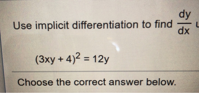 Solved dy dx Use implicit differentiation to find (3xy + 4)2 | Chegg.com