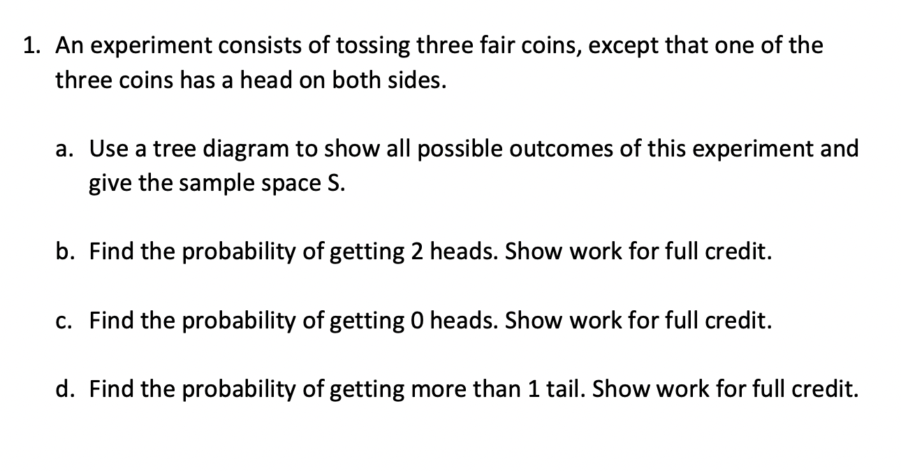 Solved 1. An experiment consists of tossing three fair | Chegg.com